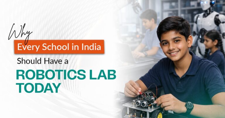 Why Every School in India Should Have a Robotics Lab Today